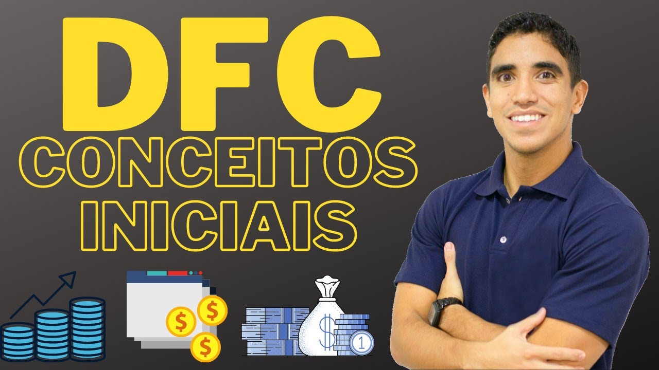 DFC: DEMONSTRAÇÃO DOS FLUXOS DE CAIXA: CONCEITOS INICIAIS - YouTube