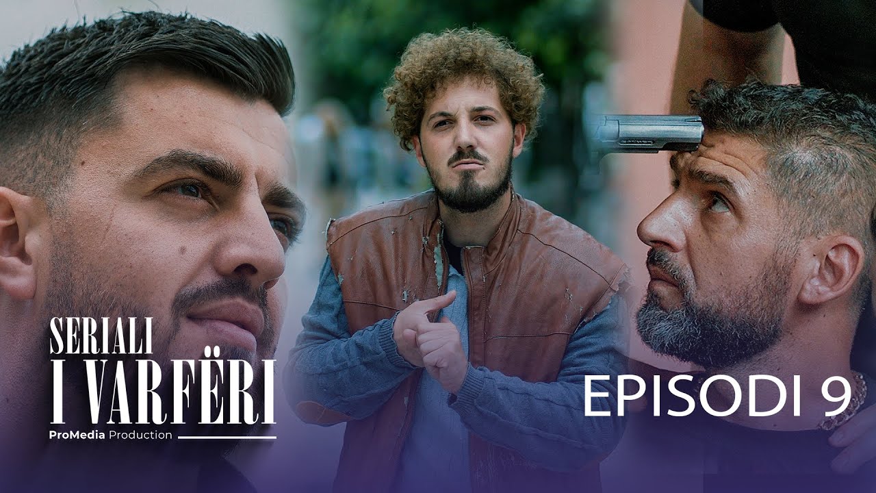 SERIALI I VARFËRI - Episodi 9 (Kthimi i një historie të vjetër!) - YouTube