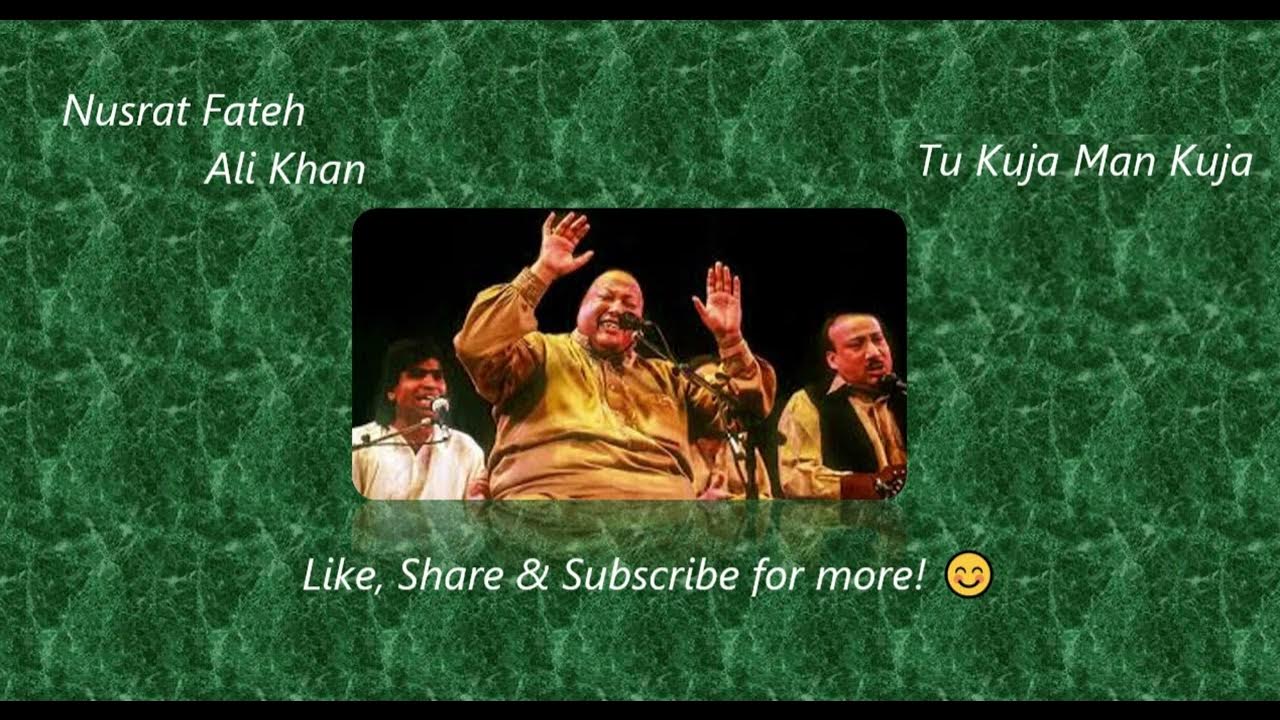 Ustad Nusrat Fateh Ali Khan | Tu Kuja Man Kuja | تو کوجا من کوجا - YouTube