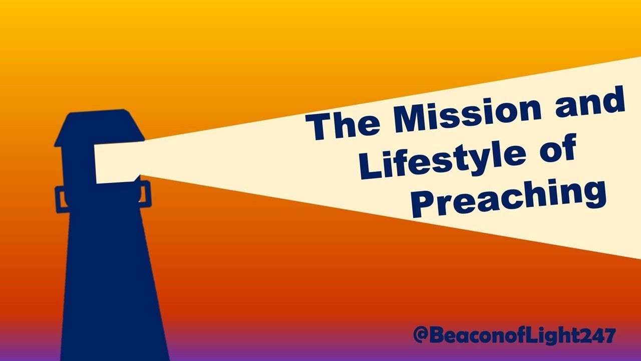 The Mission and Lifestyle of Preaching - Sermon - Bible study ...