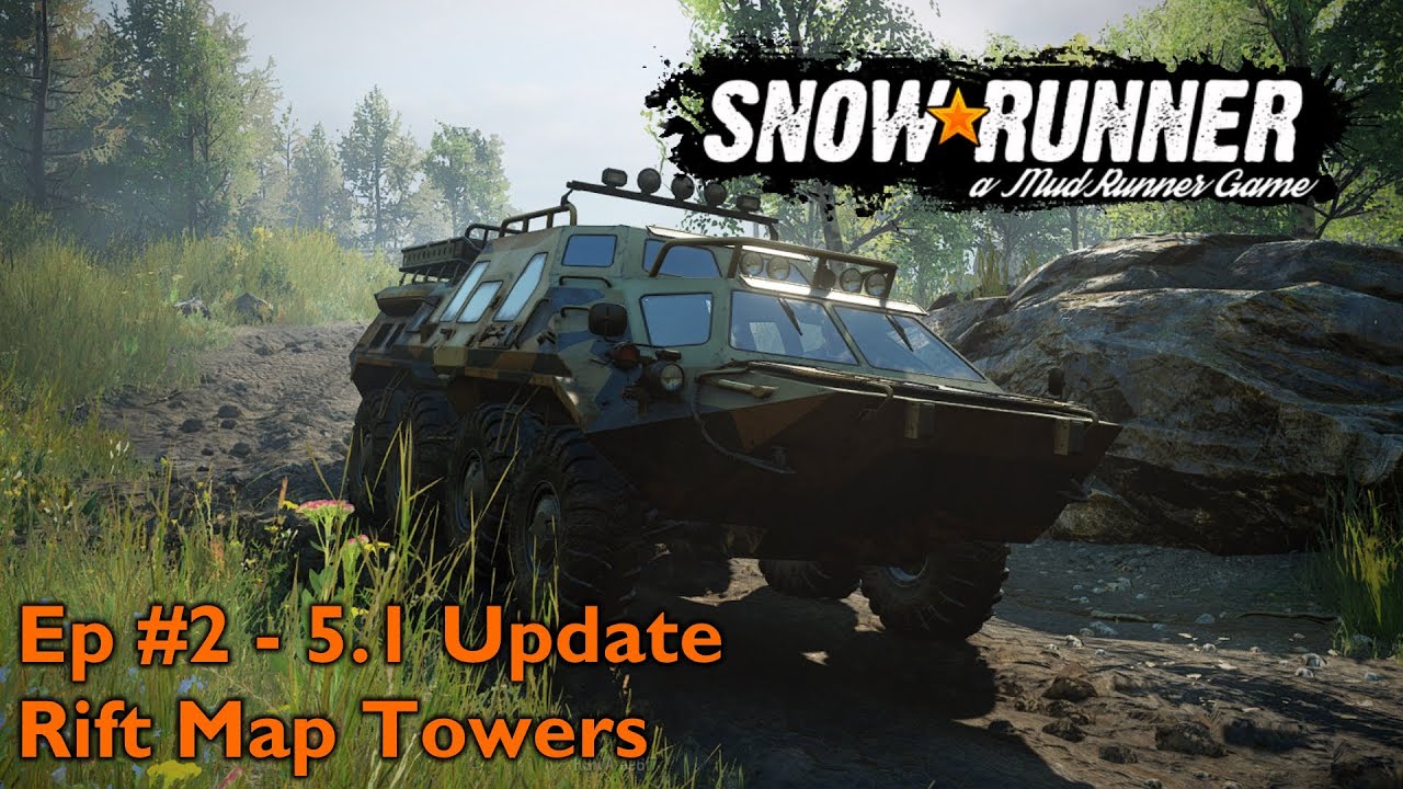 SnowRunner | Ep #2 | 5.1 Update + Rift Map Towers - YouTube