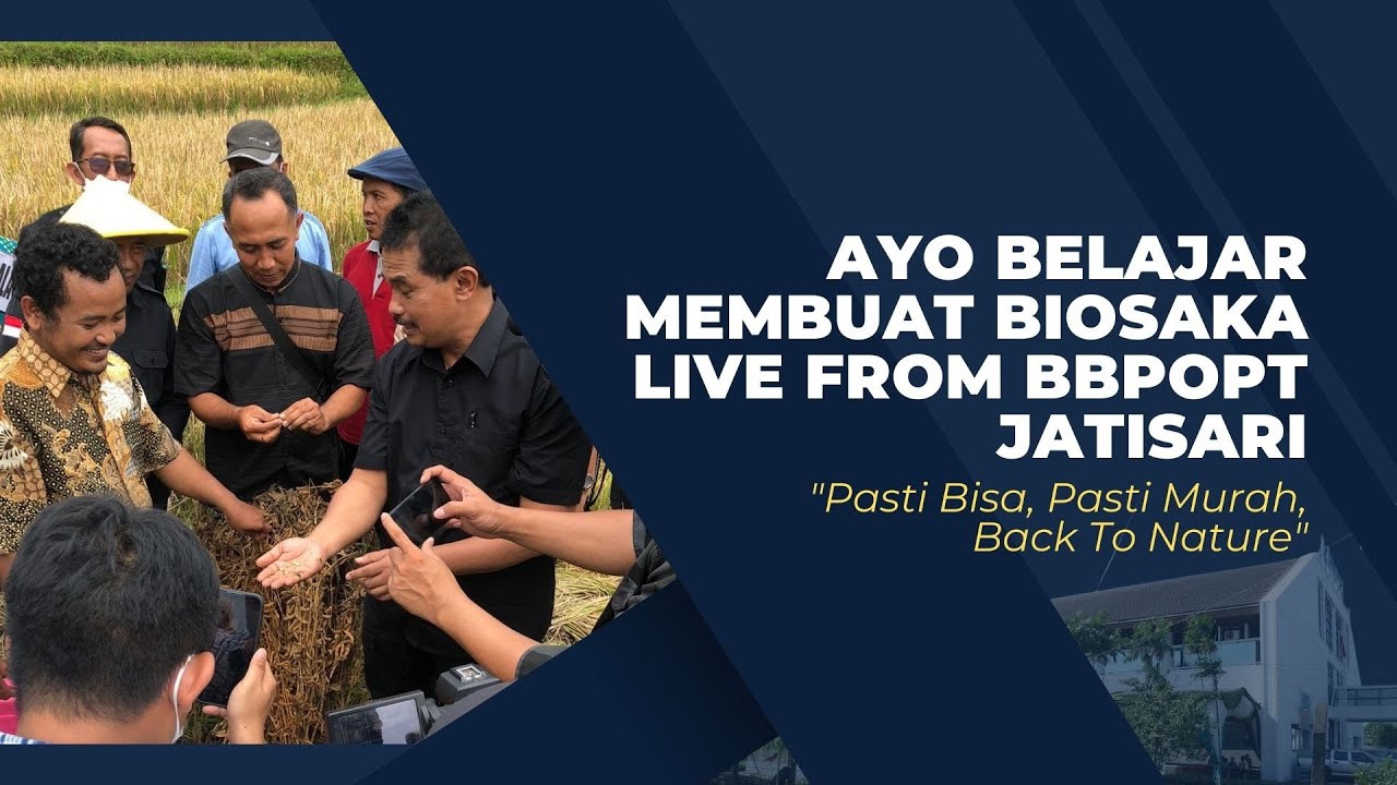 Ayo Belajar Membuat BIOSAKALive From BBPOPT Jatisari - YouTube