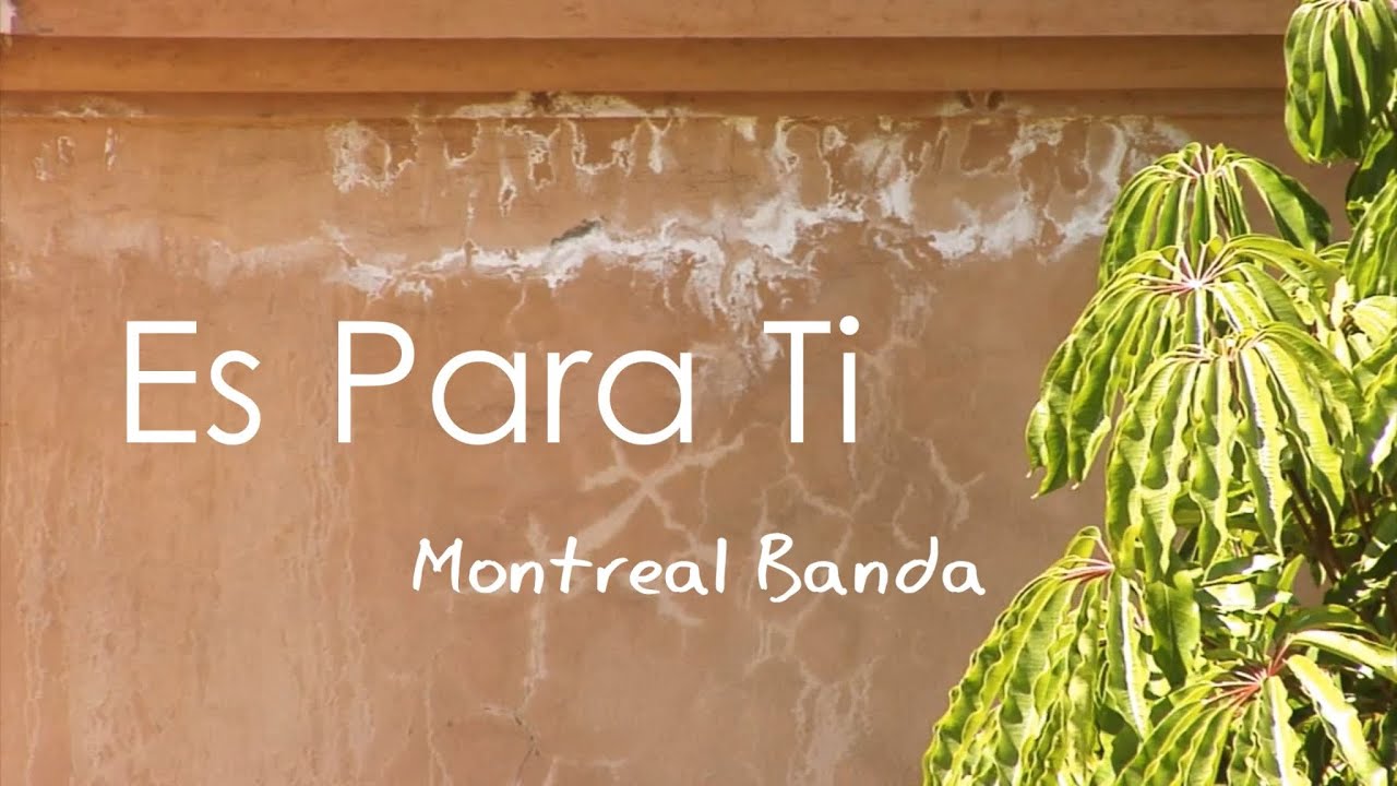Es Para Ti - Montreal Banda - Letra - YouTube
