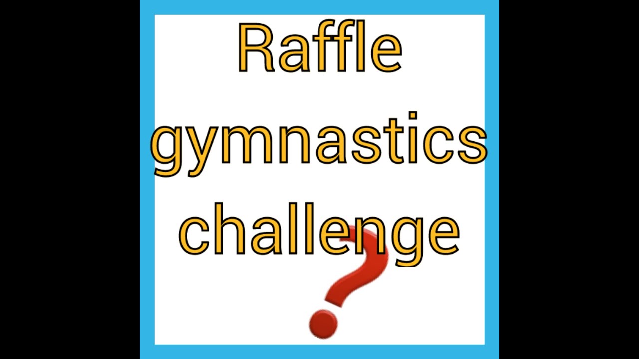 Raffle gymnastics challenge - YouTube