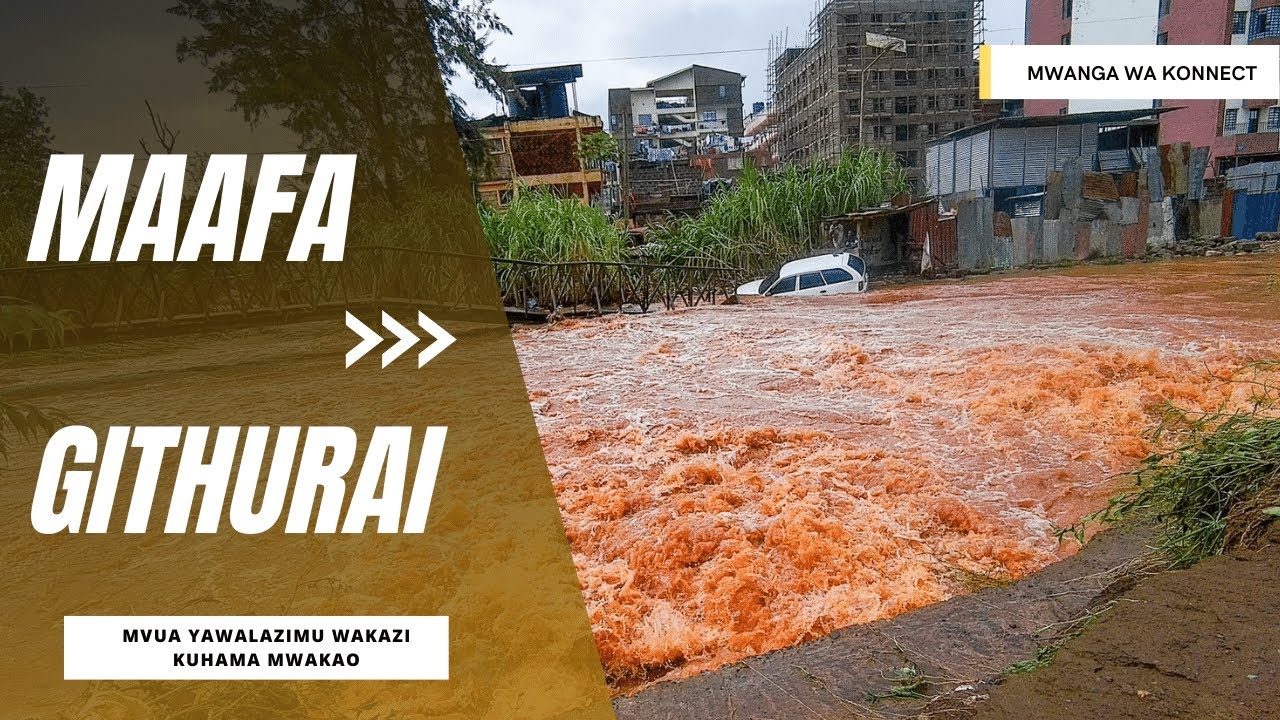 Mvua Yalazimu Wakazi Kuhama Makwao Githurai | GAS Yalipua SHOFCO ...