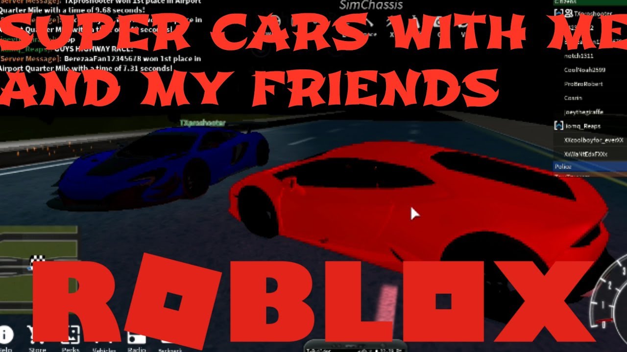 ROBLOX SUPER CARS WITH ME AND MY FRIENDS - YouTube