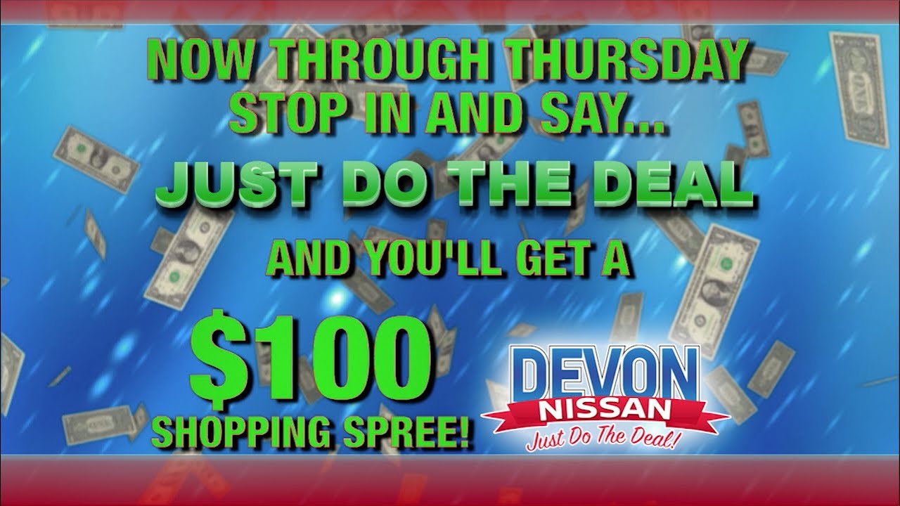 $100 Shopping Spree when you visit and say "Just Do The Deal!" Devon ...