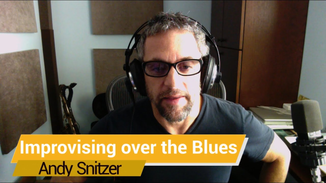 Improvising over The Blues (Andy Snitzer) - YouTube