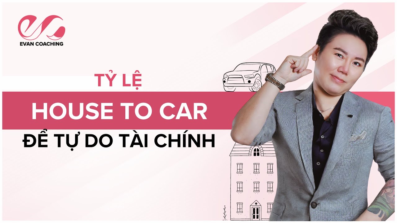 Đạt tự do tài chính: Quy tắc vàng cho house to car - YouTube