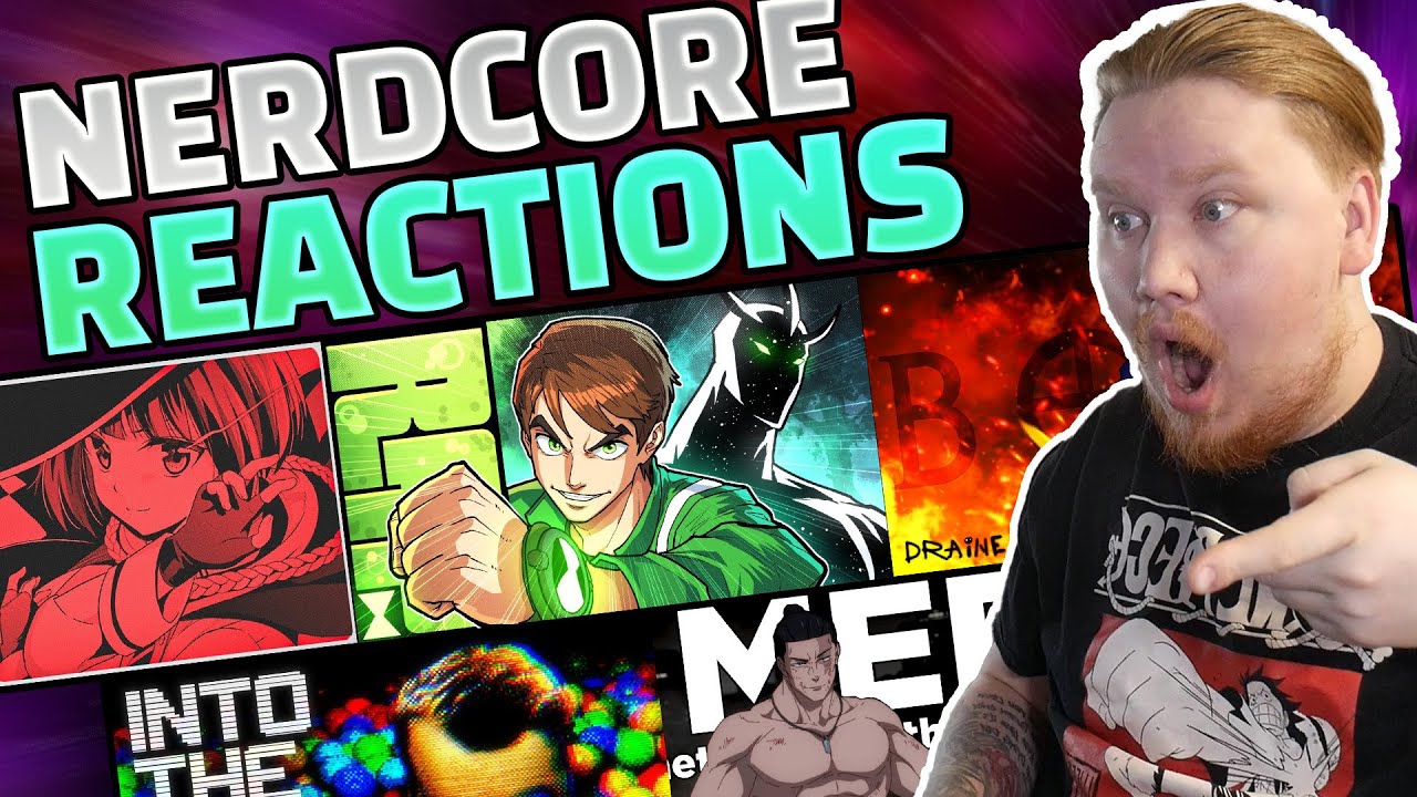 NERDCORE REACTIONS Ep. 32 Pt. 2 (NOT TAKING ANY OTHER REQUESTS) - YouTube