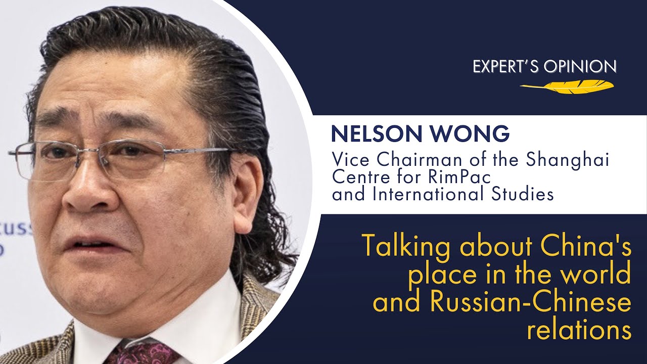 Nelson Wong: the future of Russian-Chinese relations / Expert’s Opinion - YouTube