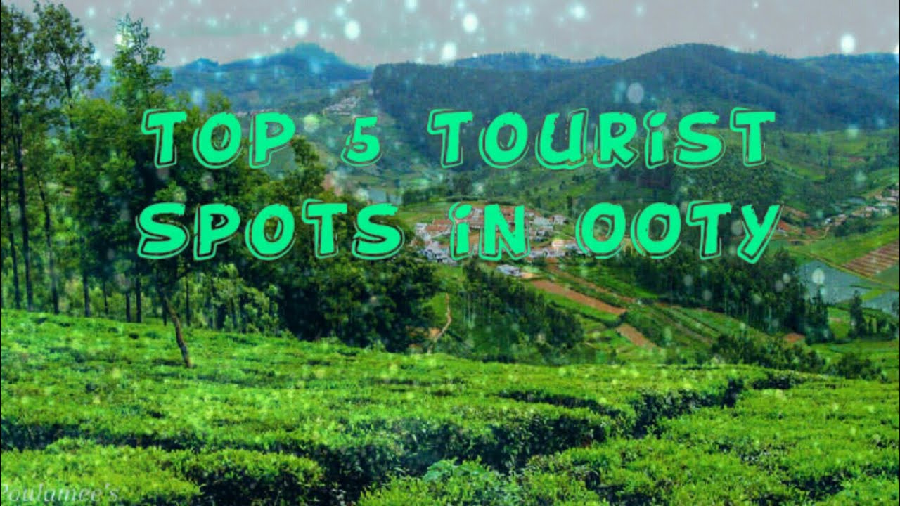 Top 5 Tourist Spots In Ooty Best Places To Visit In Ooty YouTube top-5-tourist-spots-in-ooty-best-places-to-visit-in-ooty-youtube