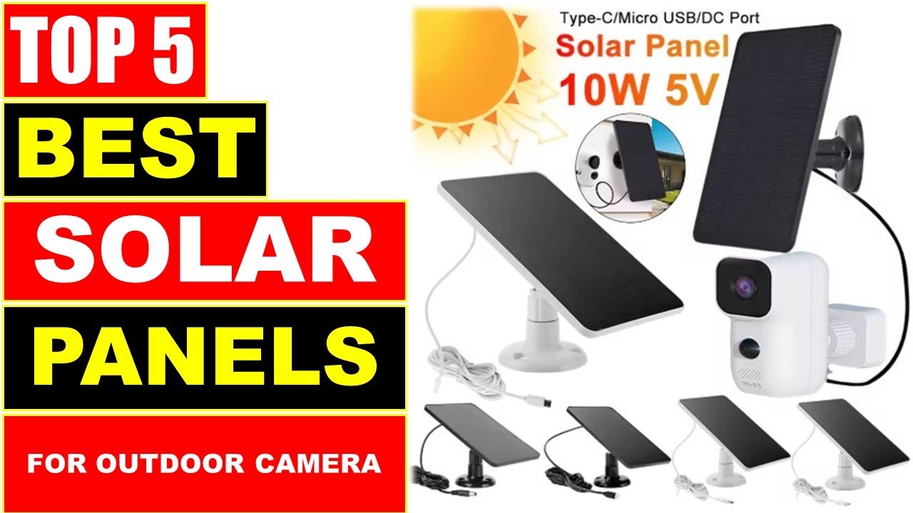 BEST Solar Panels For Outdoor Camera 2025, Top 5 Upgraded Waterproof ...