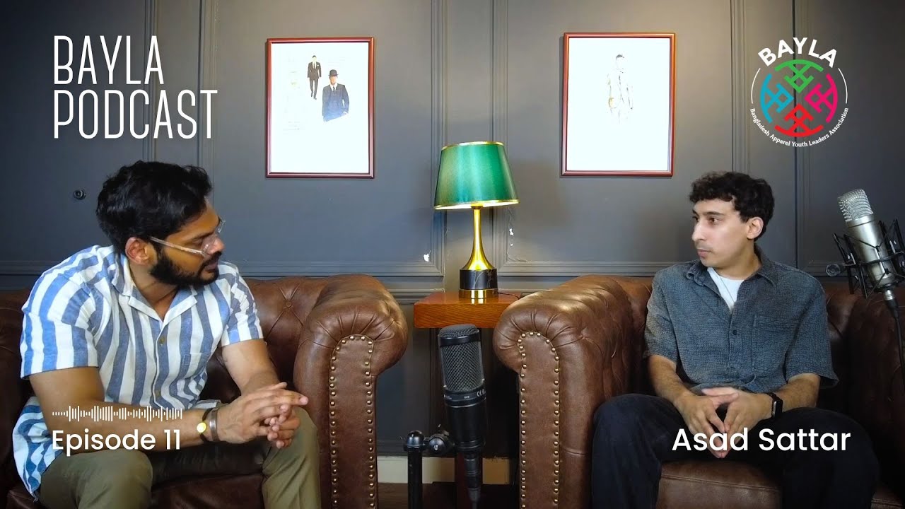 From Factory to Fashion Week: How Asad Sattar is Redefining Retail Brands | Bayla Podcast [EP-11 ...