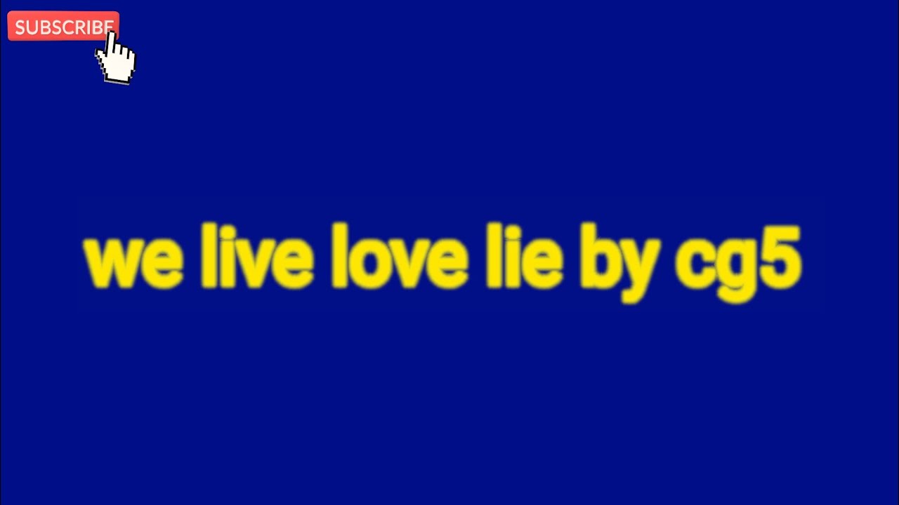 we live love lie by @CG5 - YouTube