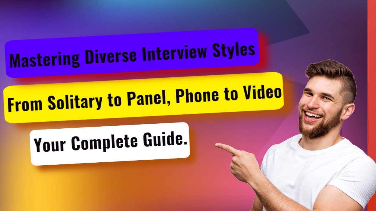 Mastering Diverse Interview Styles From Solitary to Panel, Phone to ...