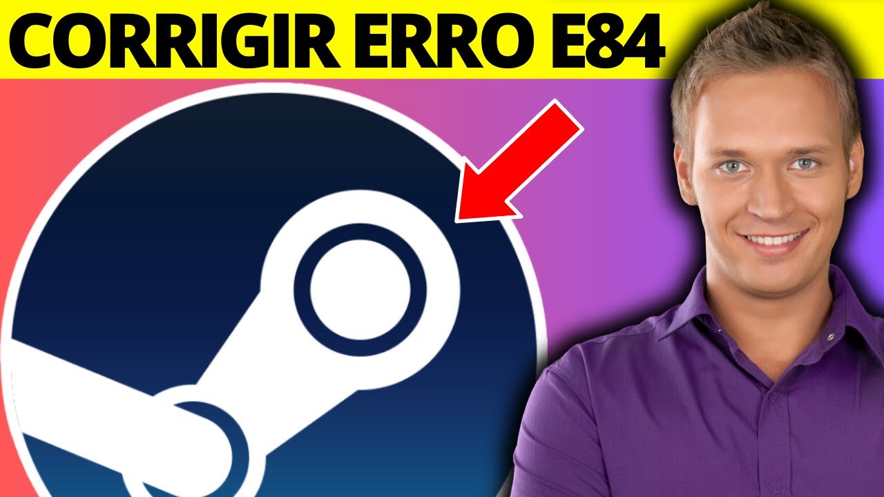 Corrigir código de erro E84 do Steam - YouTube