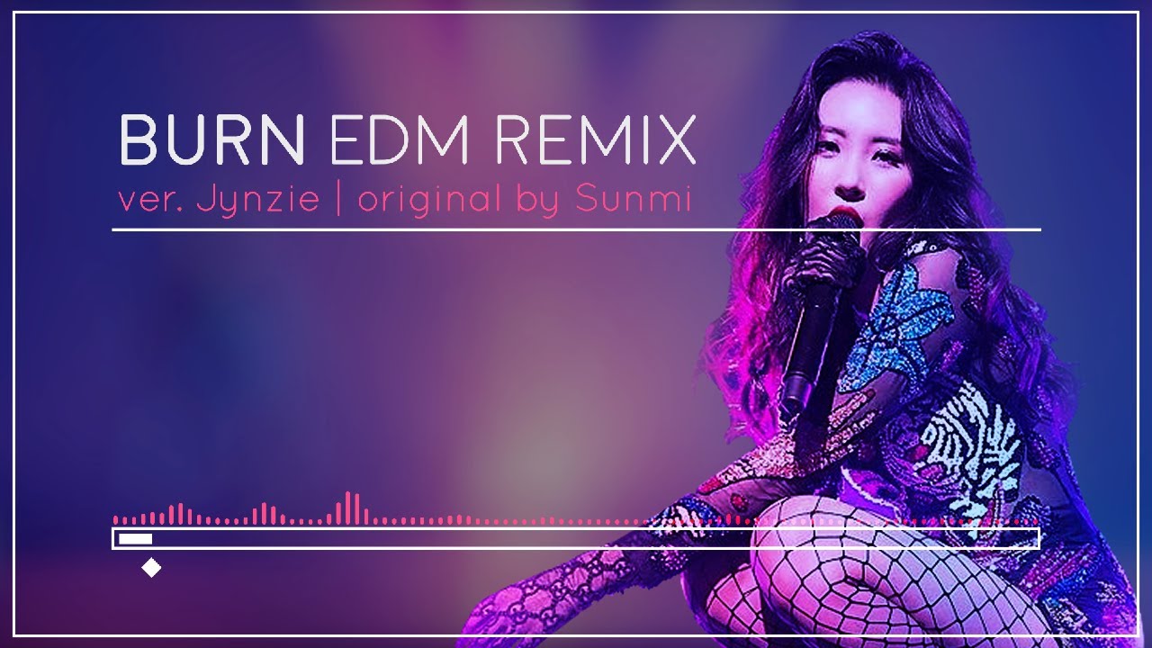 SUNMI "burn" EDM Concert Remix 【Jynzie】 Remake & Vocal Cover - YouTube