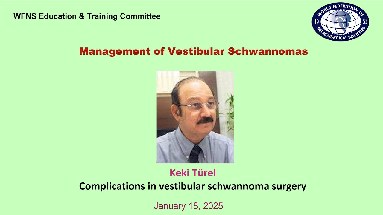 Complications in Vestibular Schwannoma Surgery. Keki Turel - YouTube