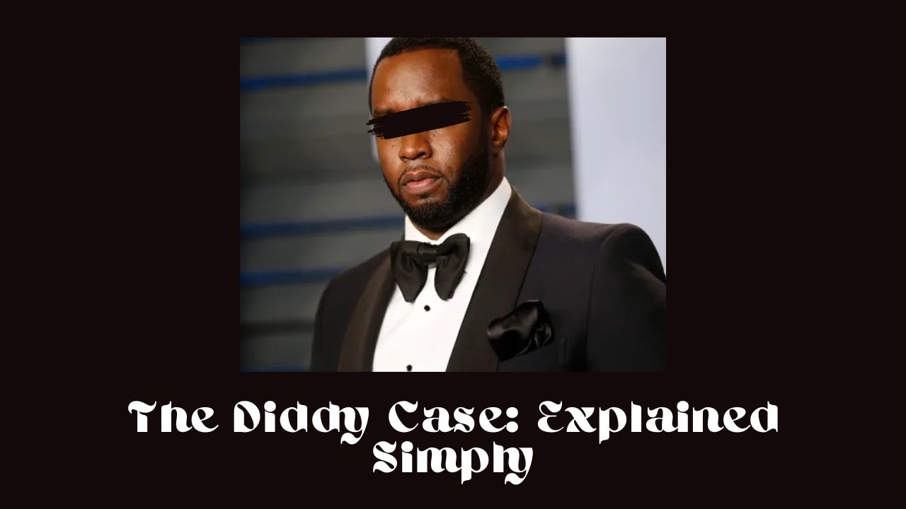 The Diddy Case Explained Simply - YouTube
