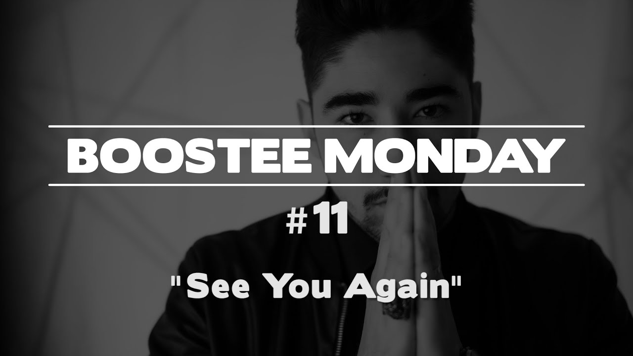BOOSTEE MONDAY #11 - See You Again - YouTube