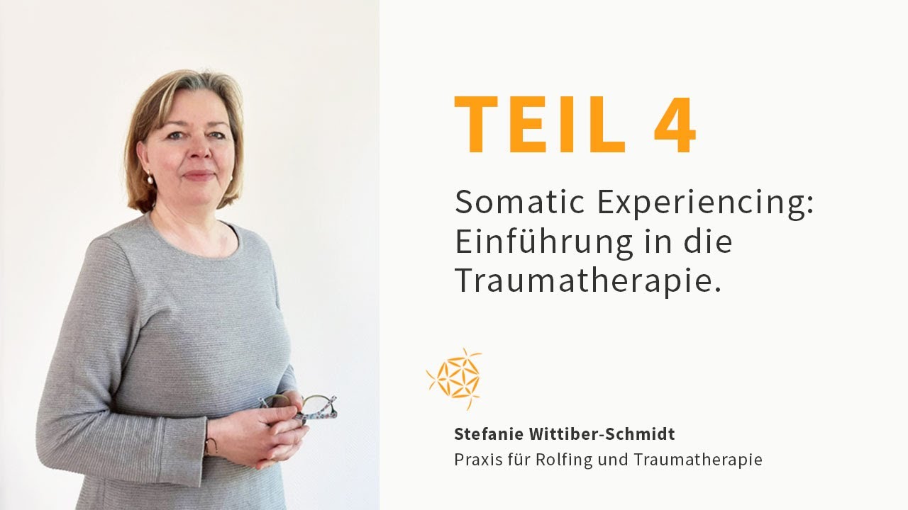 Teil 4: Somatic Experiencing - Einführung in die Traumatherapie - YouTube