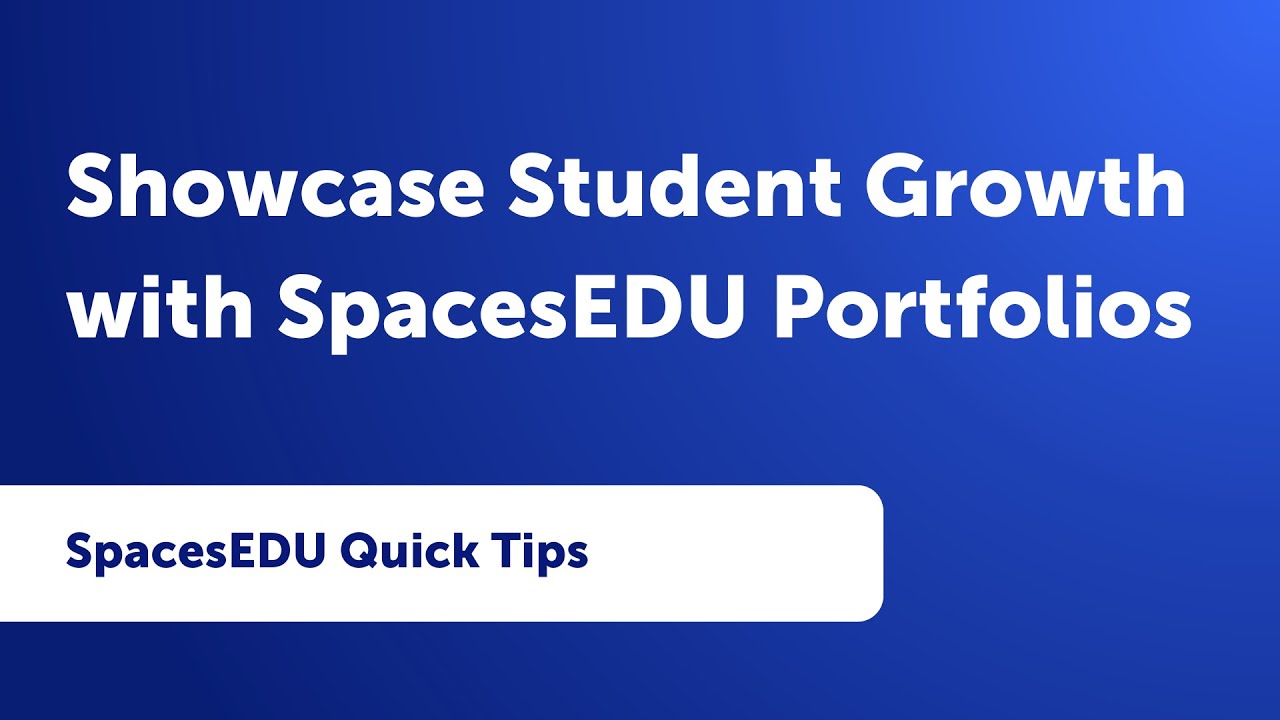Showcase Student Growth with SpacesEDU Portfolios | Quick Tips - YouTube