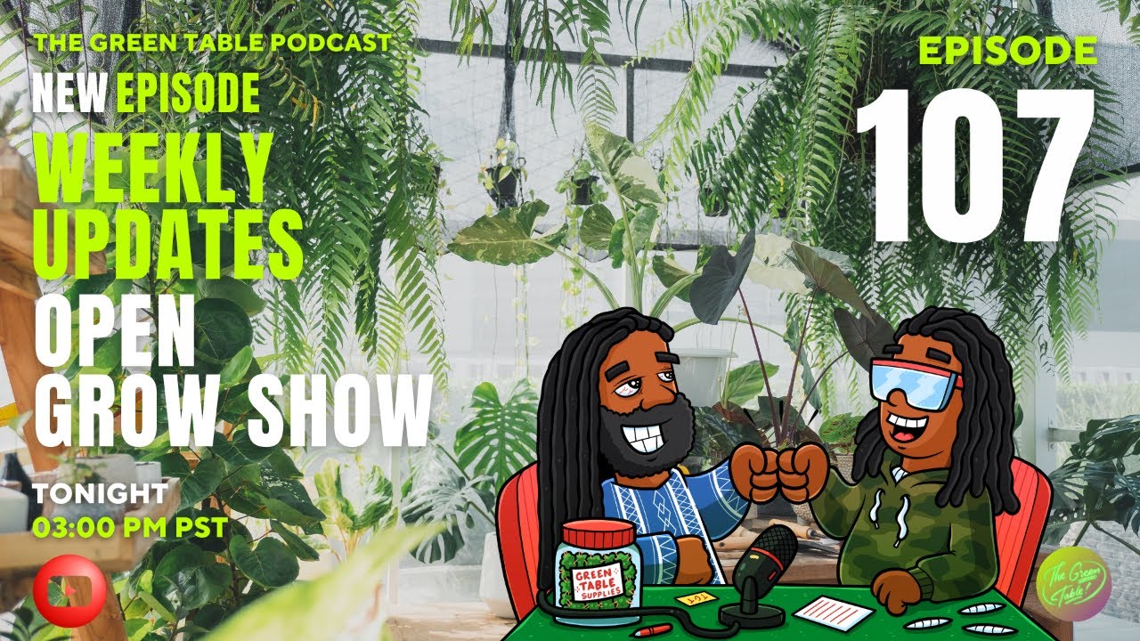 The Green Table Podcsast #107 - Open Grow Show - YouTube