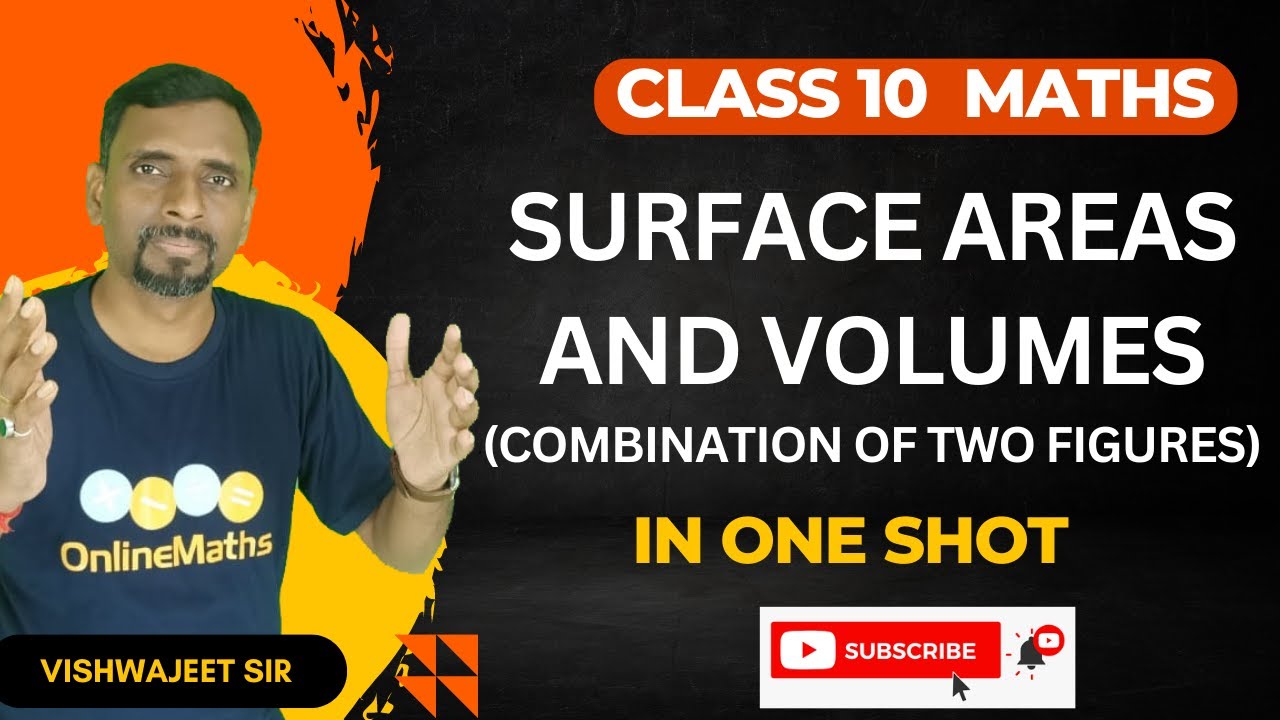 Class 10 Mathematics Chapter 13 Surface areas and volumes in one shot for CBSE board ...