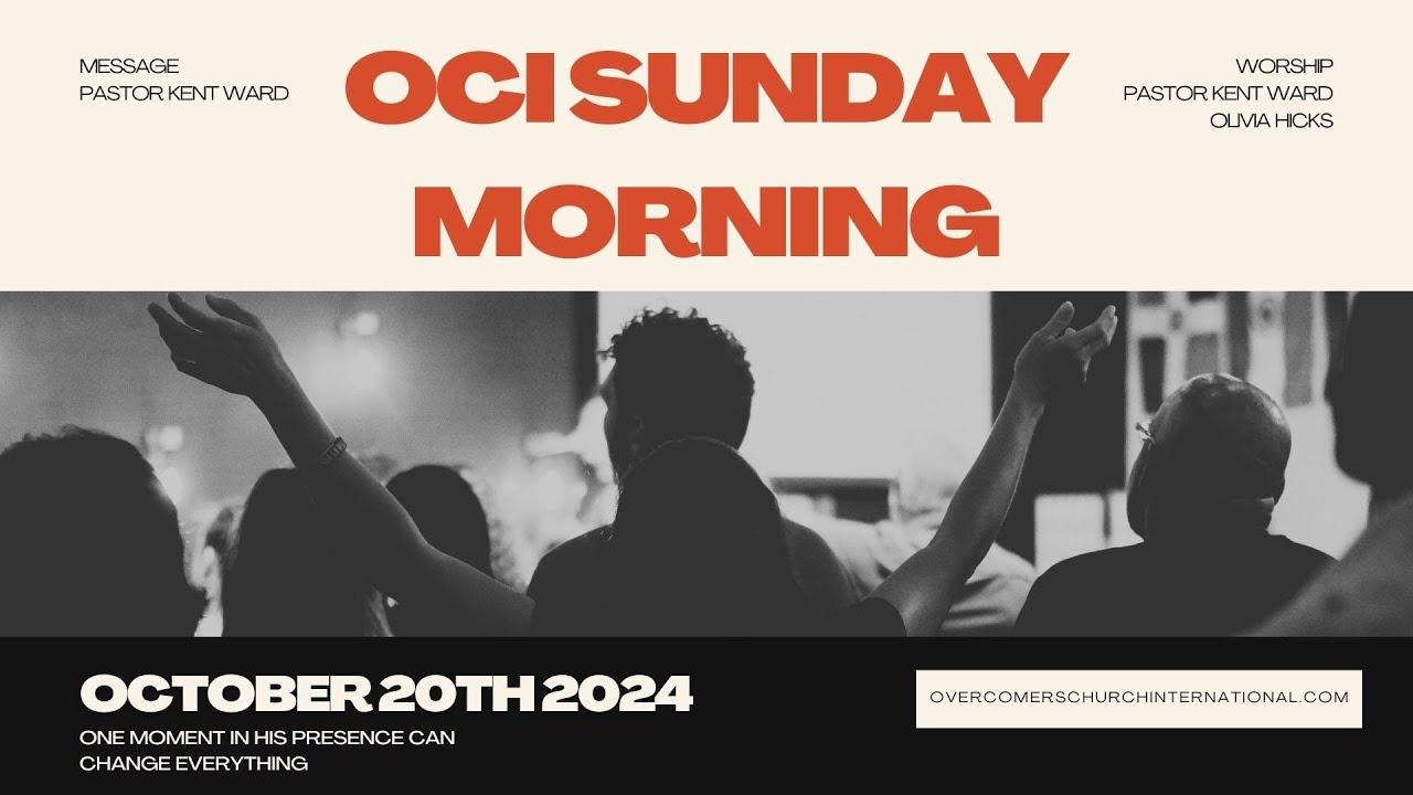 OCI Sunday Morning Service | Message - Pastor Kent Ward | Worship ...