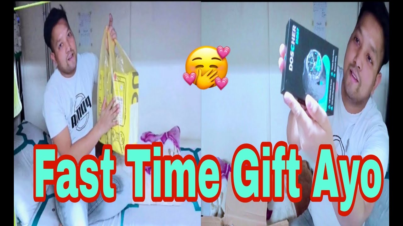 Fast Time Gift Ayo khusi ko umang xayo ! Gift for me Fast time ...