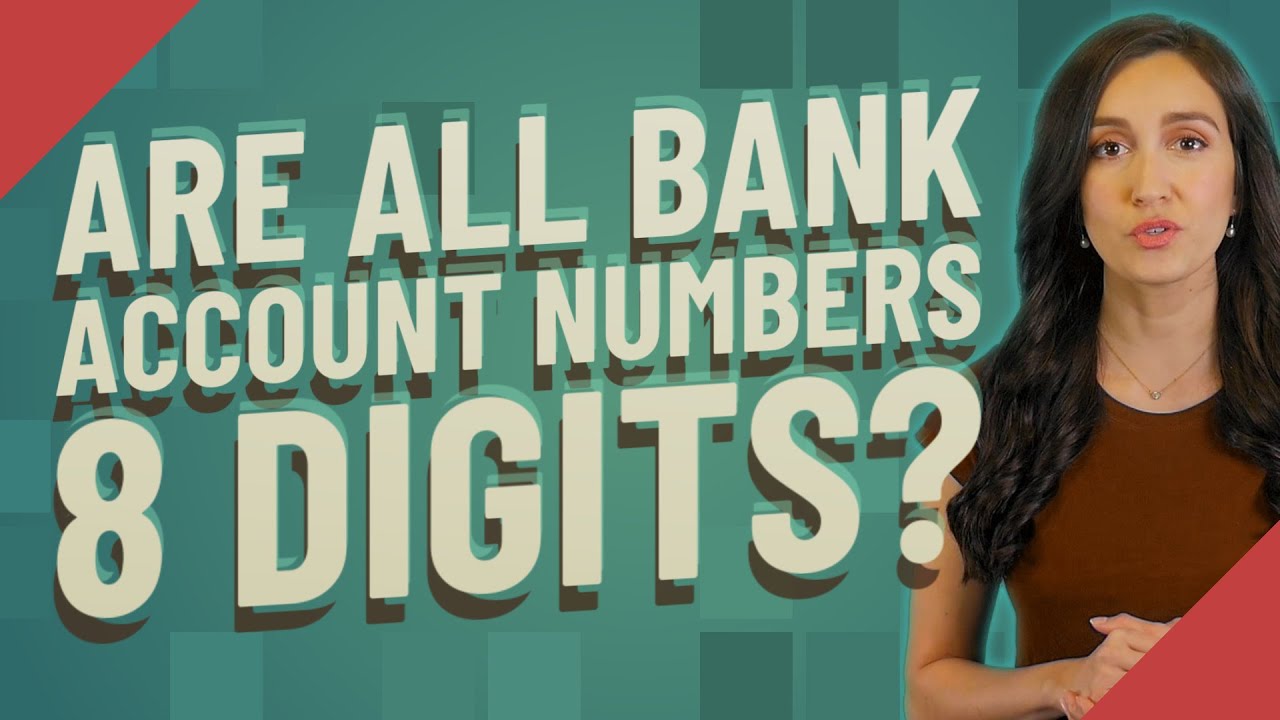 Are All Bank Account Numbers 8 Digits YouTube are-all-bank-account-numbers-8-digits-youtube