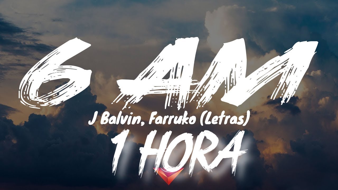 (🔥 1 Hora-Letra) J Balvin, Farruko-6 AM| y todavia no recuerdo nada ...