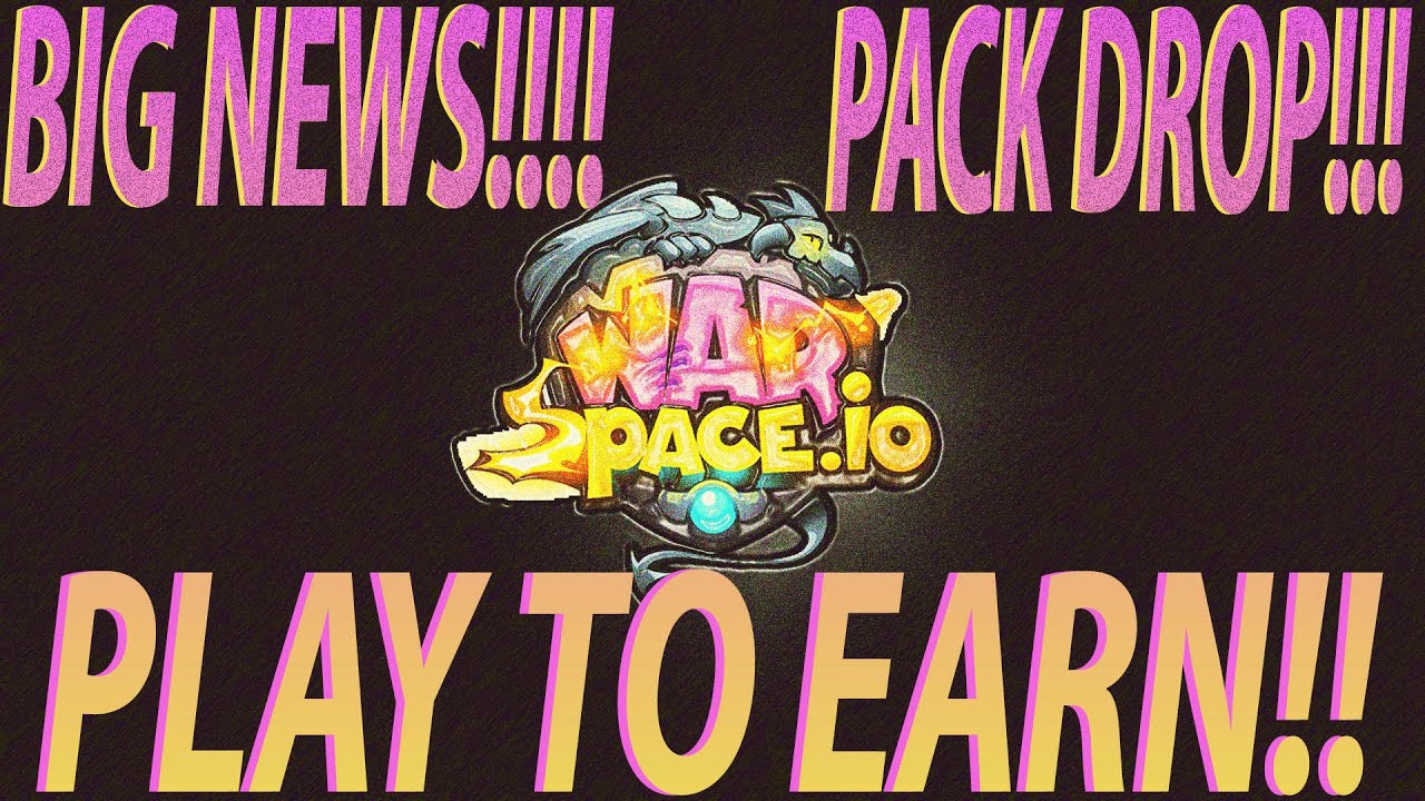 WAR SPACE - PLAY TO EARN - WAX BLOCKCHAIN - GAME OVERVIEW - PACK DROP ...