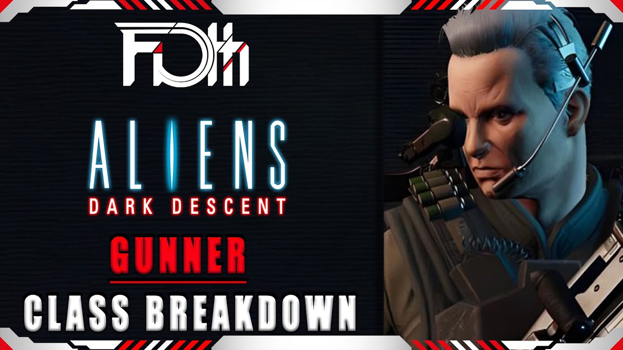 Class Breakdown - GUNNER | Aliens: Dark Descent - YouTube