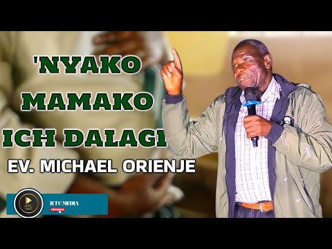 'NYAKO MAMAKO ICH DALAGI'//LATEST FAMILY LIFE SERMON BY EV. MICHAEL ...