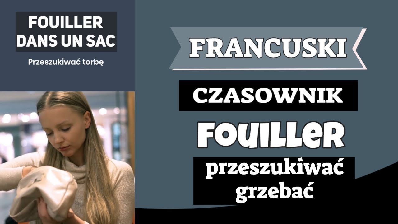 Francuski Jak powiedzieć przeszukiwać, grzebać, czyli czasownik ...