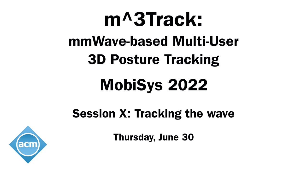 MobiSys 2022 - m^3Track: mmWave-based Multi-User 3D Posture Tracking ...