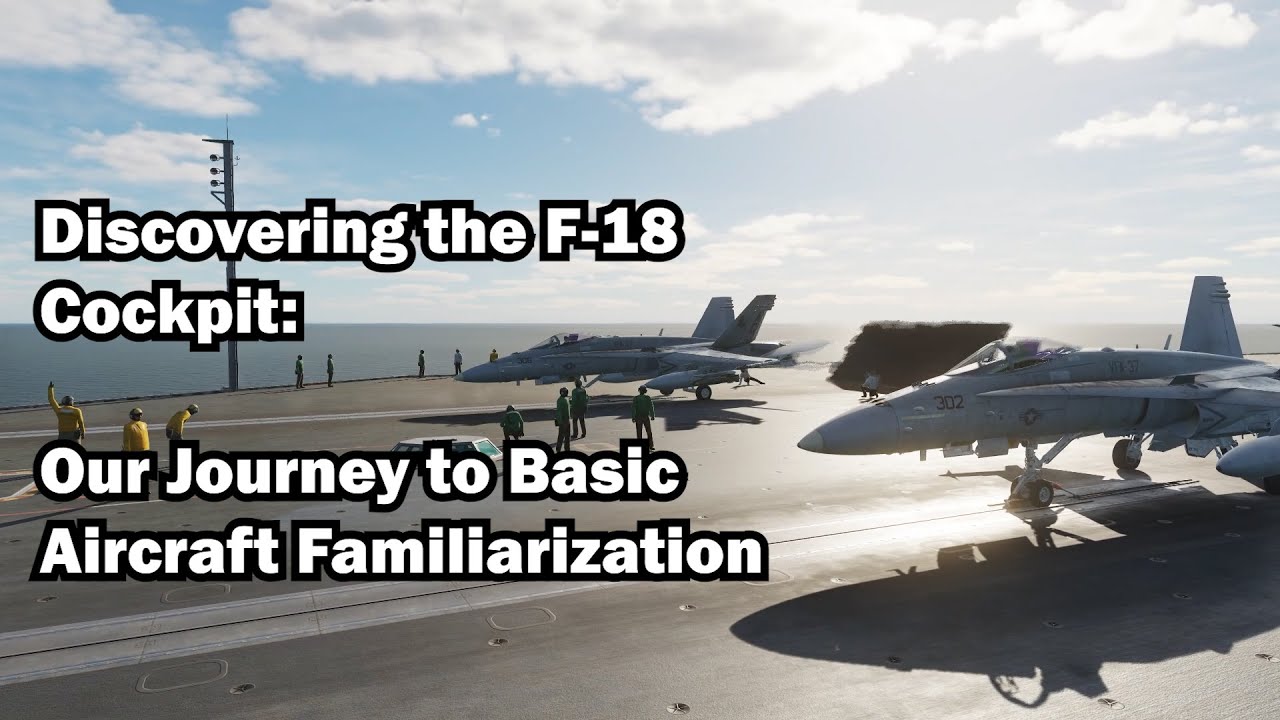 Discovering the F-18 Cockpit | Our Journey to Basic Aircraft ...