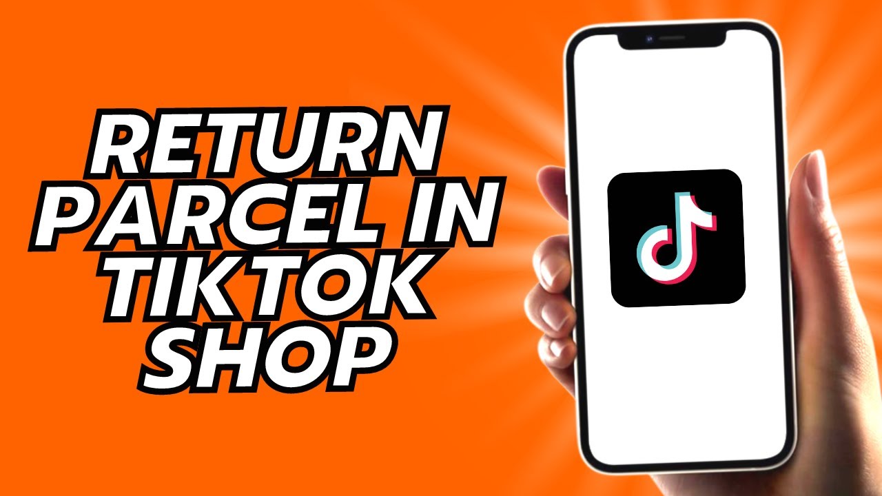 How To Return Parcel In Tiktok Shop - YouTube