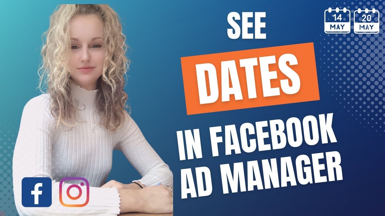 How To See The Dates In Your Facebook Ads Manager - YouTube