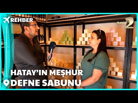 Rehber | Hatay'ın Meşhur Defne Sabunu