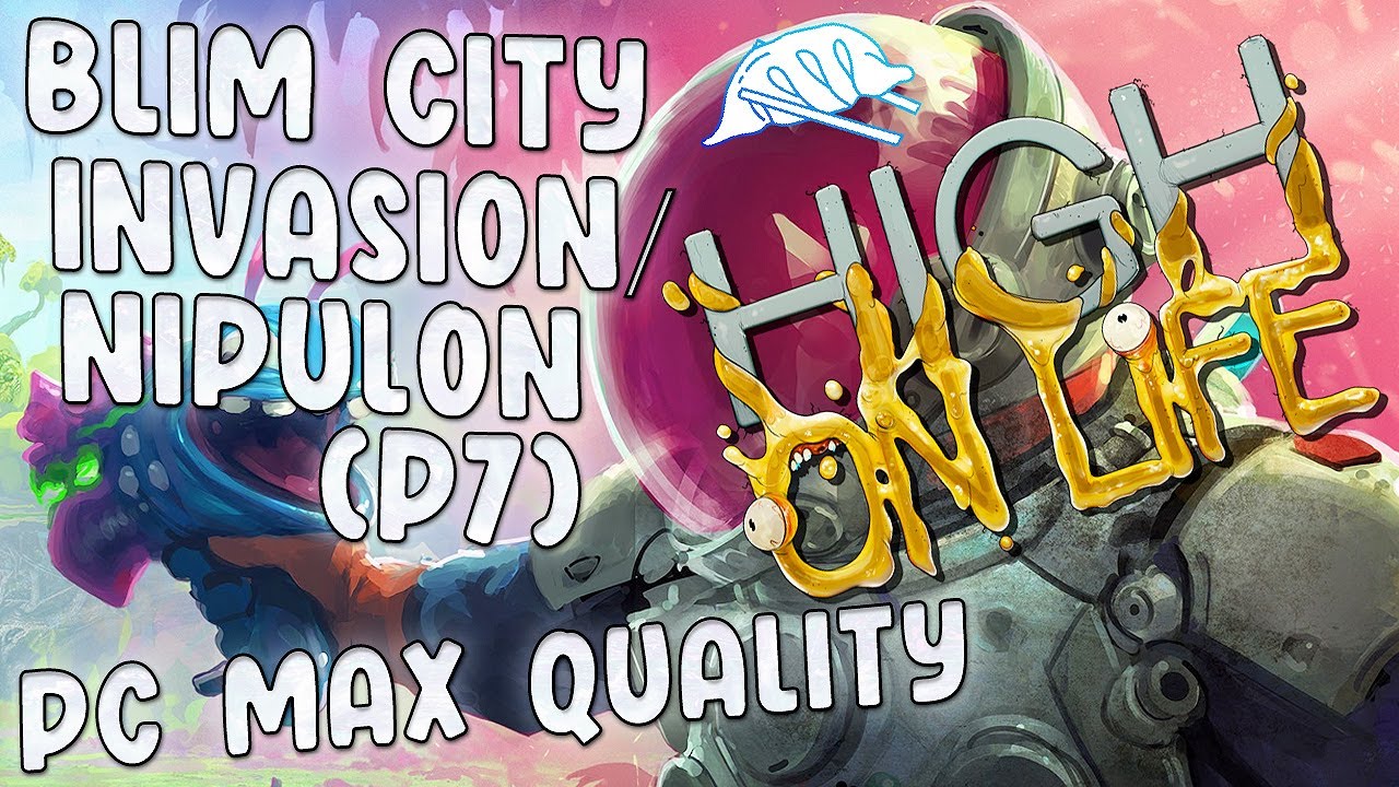🥟 HIGH ON LIFE | Blim City Invasion/Nipulon | (Part 7) | #gaming # ...