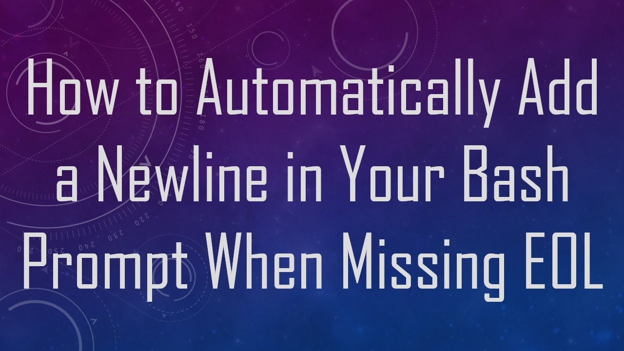 How to Automatically Add a Newline in Your Bash Prompt When Missing EOL - YouTube