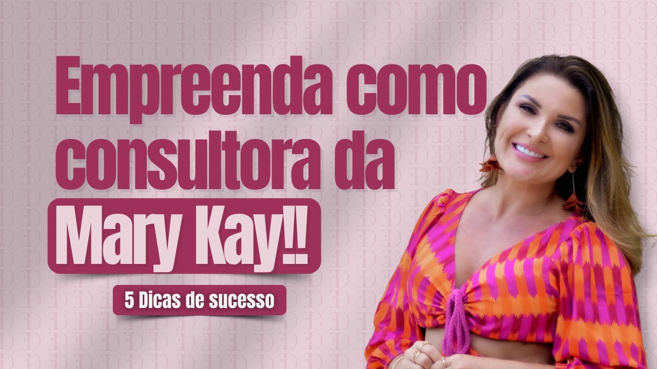 5 Dicas para Começar como Consultora Mary Kay e Ter Sucesso - YouTube