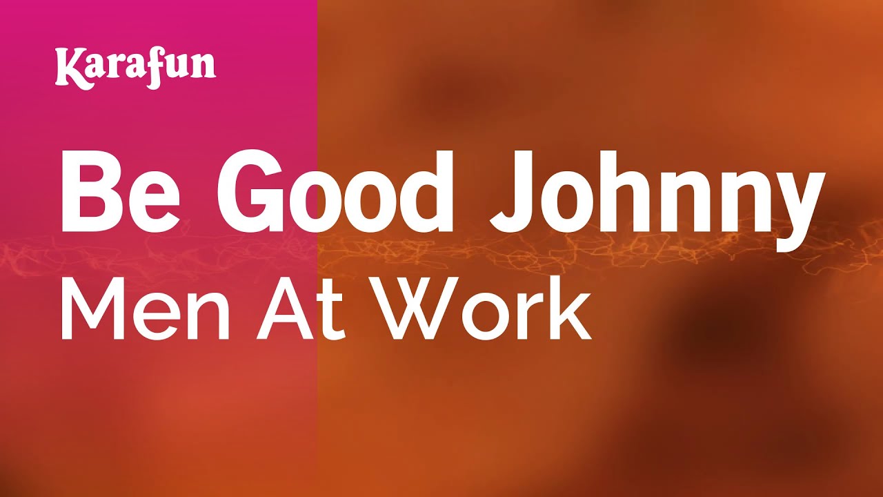 Be Good Johnny - Men at Work | Karaoke Version | KaraFun - YouTube
