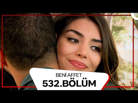 Beni Affet 532. Bölüm