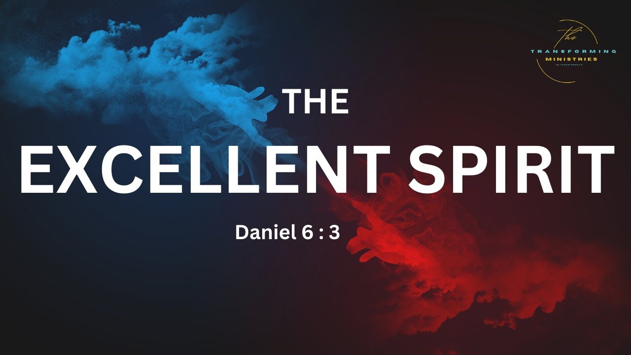 THE EXCELLENT SPIRIT / SPIRIT OF UNDERSTANDING & KNOWLEDGE - YouTube