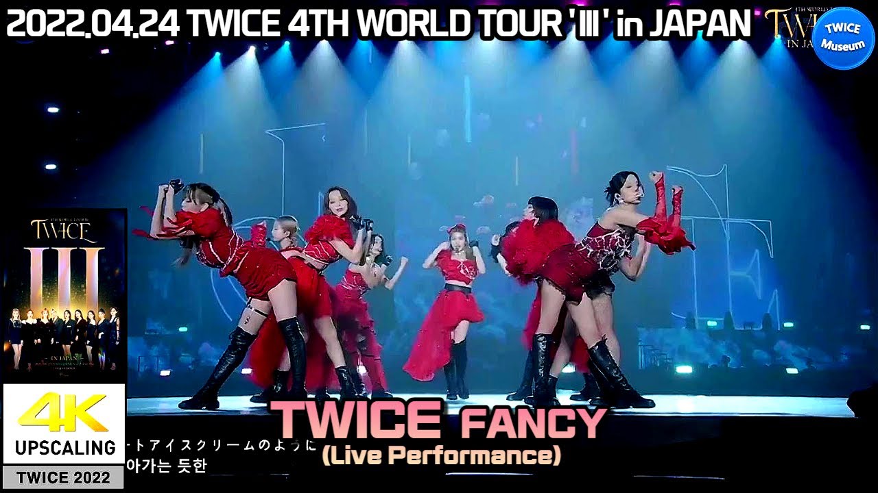 [4K] TWICE 'FANCY' JPN Live-performance WORLD TOUR 'III' in TokyoDome ...