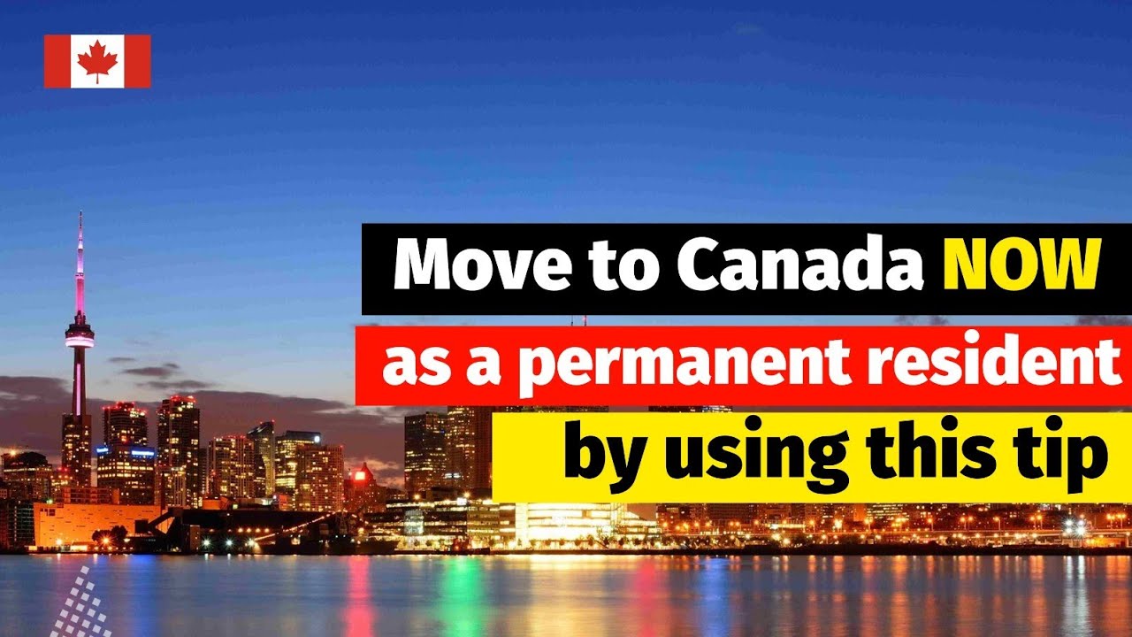 Move to Canada NOW as a permanent resident|Use this tips - YouTube